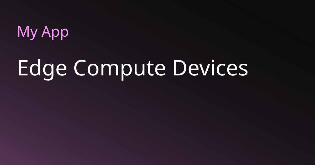 Edge Compute Devices | Margo Documentation