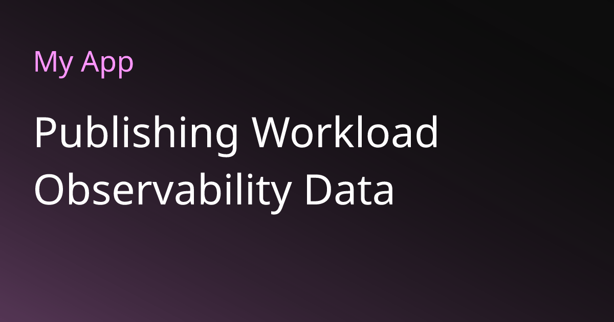 Publishing Workload Observability Data | Margo Documentation